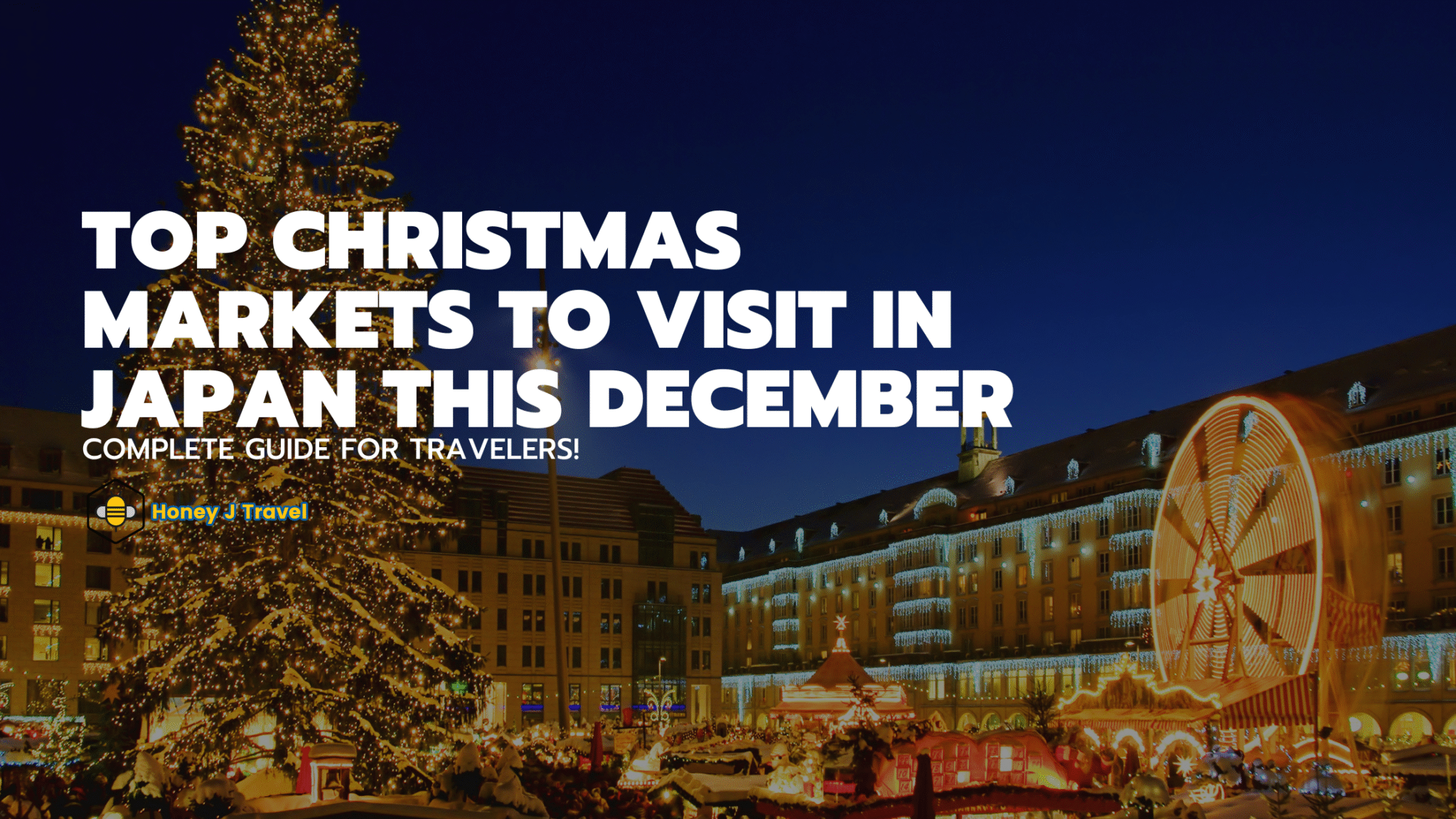 Top Christmas Markets to Visit in Japan This December - Honey J Travel